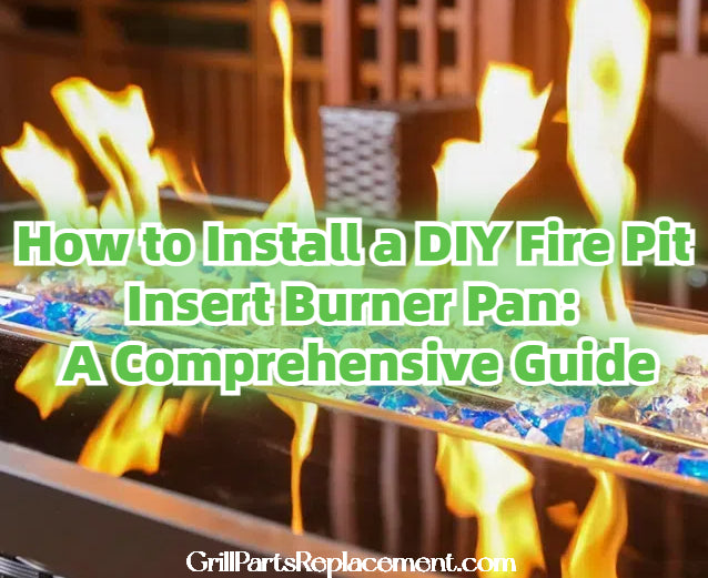How to Install a DIY Fire Pit Insert Burner Pan: A Comprehensive Guide ...